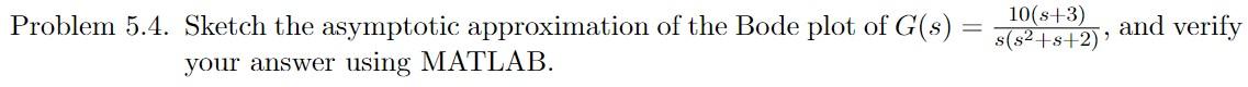 Solved Problem 5.4. Sketch the asymptotic approximation of | Chegg.com