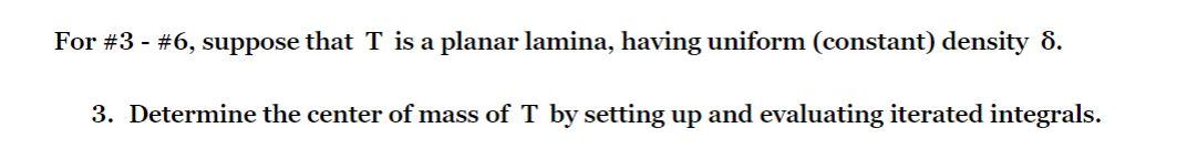 Solved 1. Sketch the triangular plane region T with vertices | Chegg.com