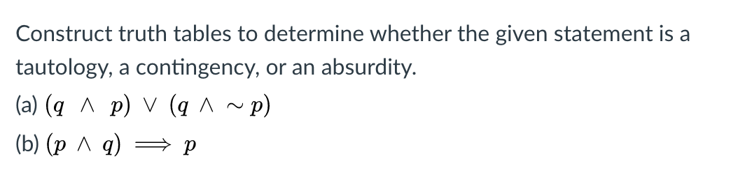 Solved Construct truth tables to determine whether the given | Chegg.com