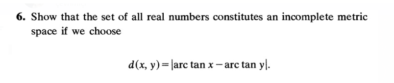 Solved 6. Show that the set of all real numbers constitutes | Chegg.com Solved 6. Show that the set of all real numbers constitutes | Chegg.com