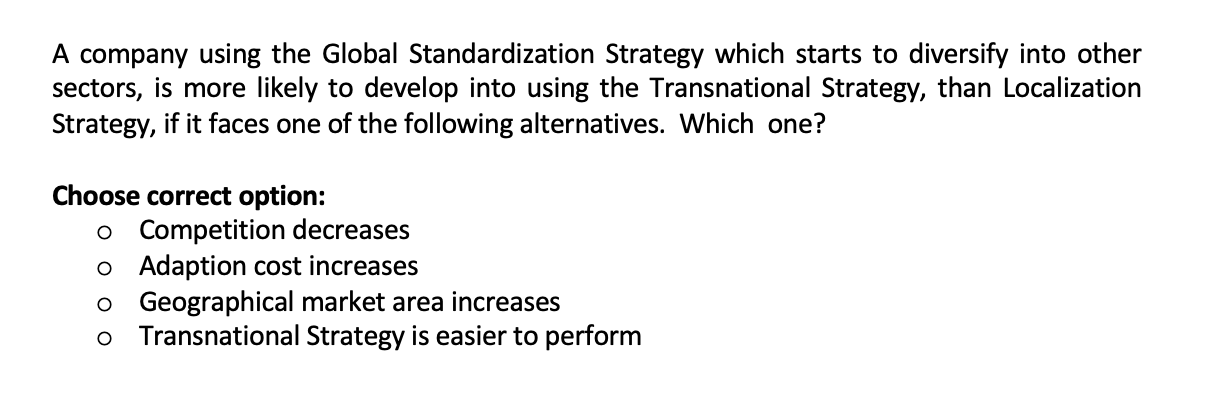 Solved A company using the Global Standardization Strategy | Chegg.com