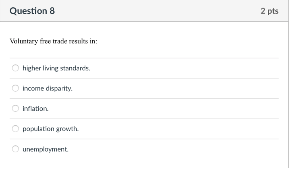 Solved Question 8 2 pts Voluntary free trade results in | Chegg.com