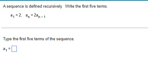 Solved A sequence is defined recursively. Write the first | Chegg.com