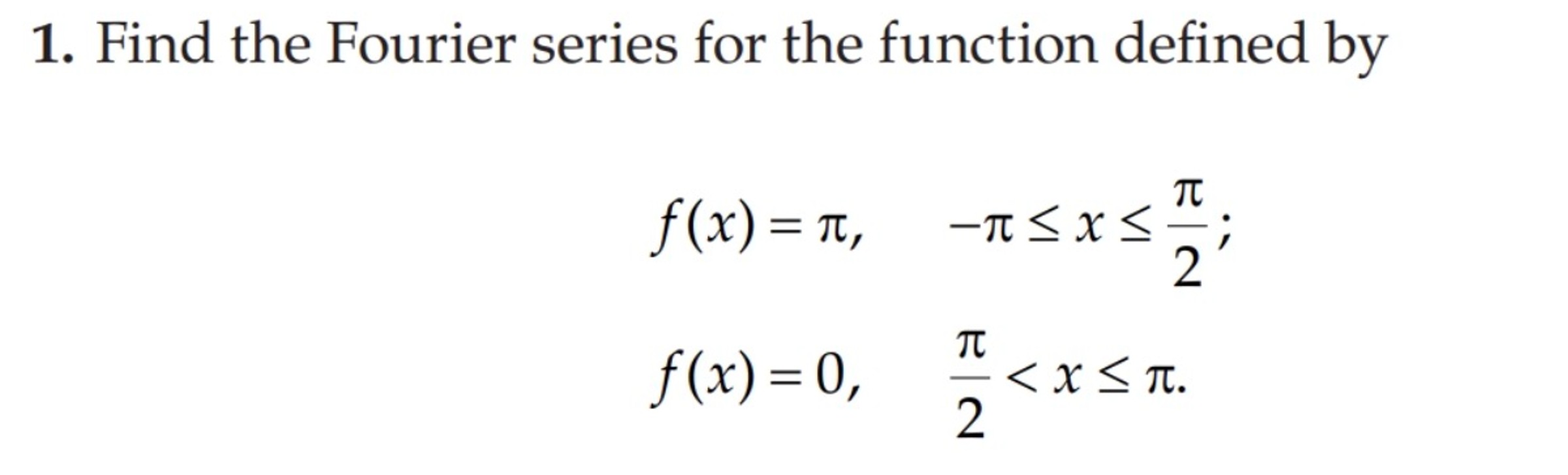 Solved Find the Fourier series for the function defined | Chegg.com