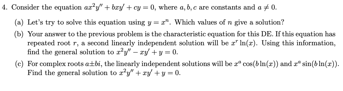 Solved 4. Consider the equation ax2y′′+bxy′+cy=0, where | Chegg.com
