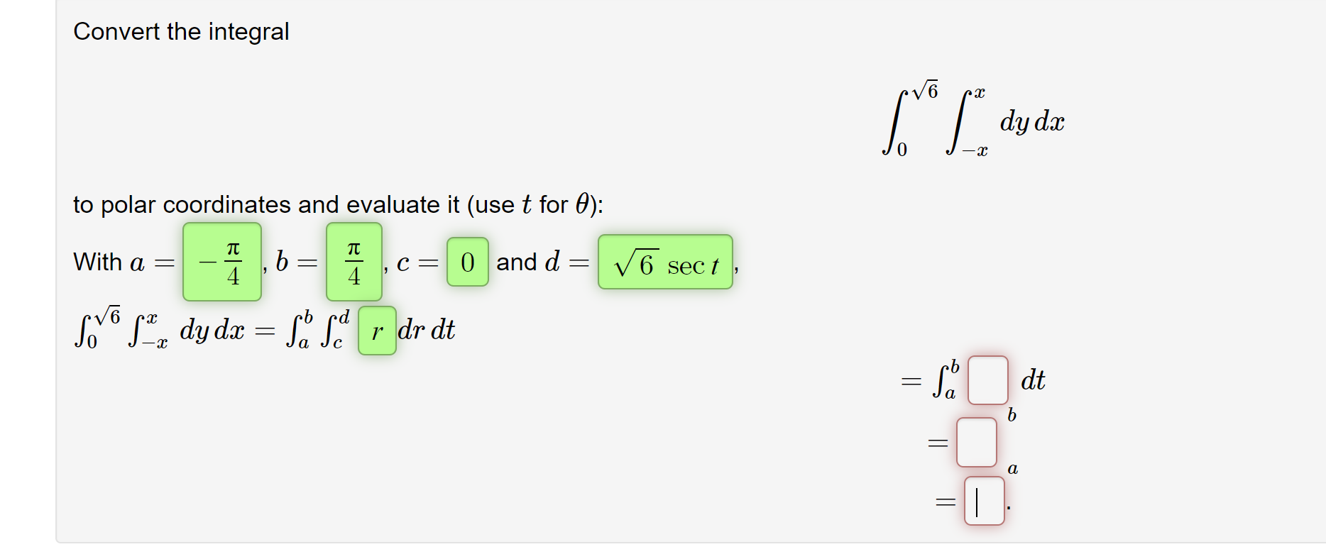 Solved Convert the integral ∫06∫−xxdydx to polar coordinates | Chegg.com