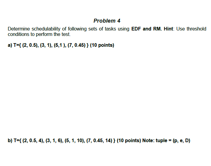 Solved Problem 4 Determine schedulability of following sets | Chegg.com