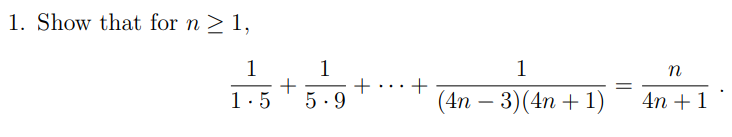 Solved Show that for n≥1,11*5+15*9+cdots+1(4n-3)(4n+1)=n4n+1 | Chegg.com