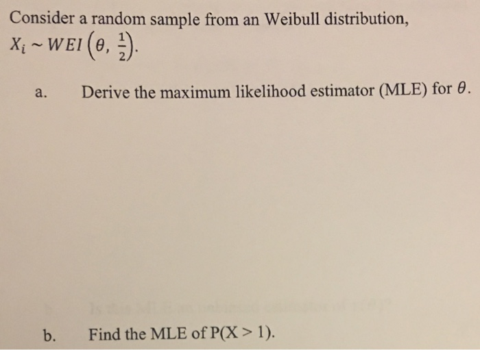 Solved Consider a random sample from an Weibull | Chegg.com