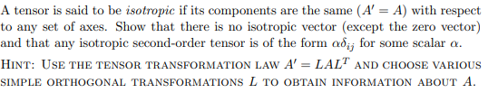Solved A tensor is said to be isotropic if its components | Chegg.com