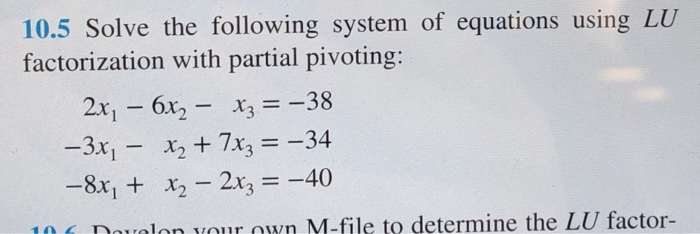 Solved 10.5 Solve the following system of equations using LU | Chegg.com