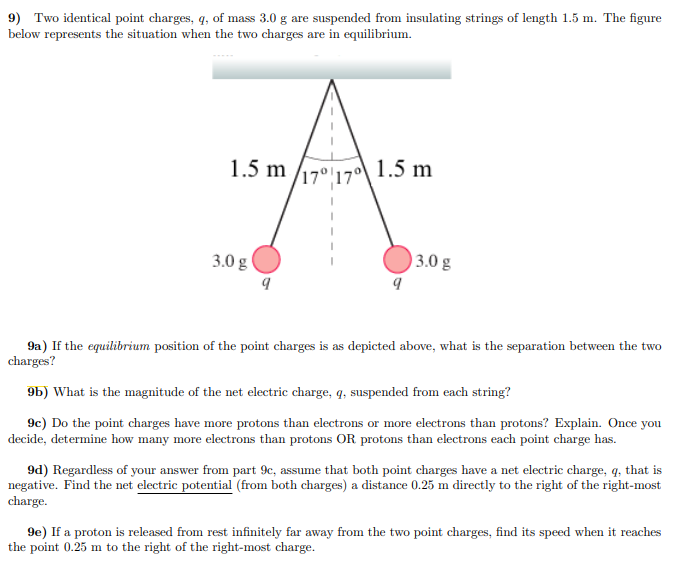Solved 9) Two identical point charges, q, of mass 3.0 g are | Chegg.com
