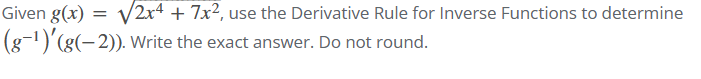 Solved Given g(x)=2x4+7x2, use the Derivative Rule for | Chegg.com