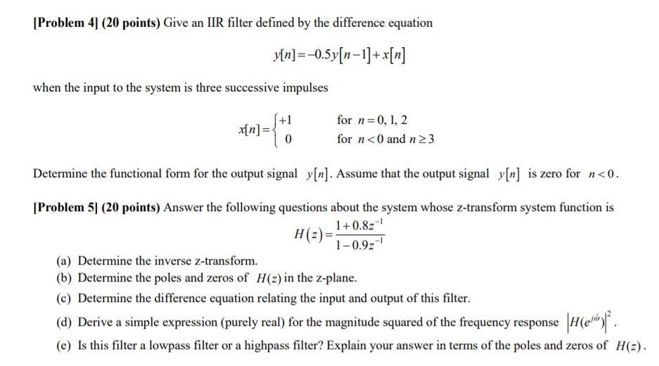 Solved [Problem 4] (20 points) Give an IIR filter defined by | Chegg.com