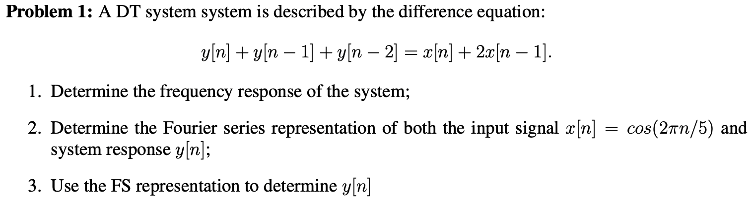 Solved Problem 1: A DT system system is described by the | Chegg.com