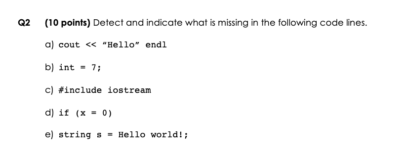 Solved Q2 (10 points) Detect and indicate what is missing in | Chegg.com