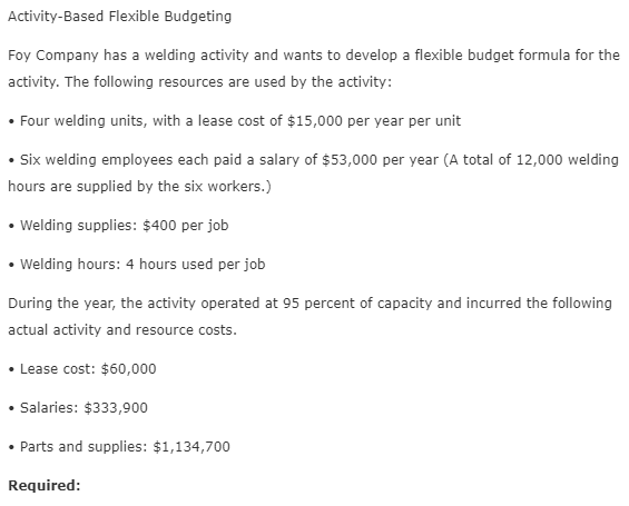 Solved Activity-Based Flexible Budgeting Foy Company has a | Chegg.com Solved Activity-Based Flexible Budgeting Foy Company has a | Chegg.com