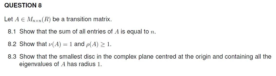 Solved QUESTION 8 Let A e Mnxn(R) be a transition matrix. | Chegg.com