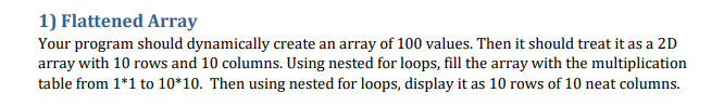 Solved 1) Flattened Array Your program should dynamically | Chegg.com
