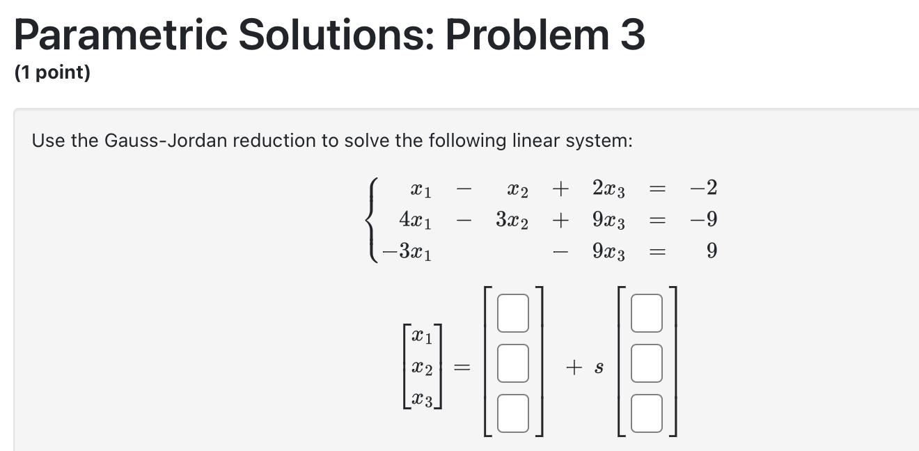 Solved Parametric Solutions: Problem 3 (1 point) Use the | Chegg.com