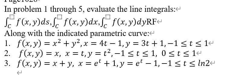 Solved In problem 1 through 5, evaluate the line integrals: