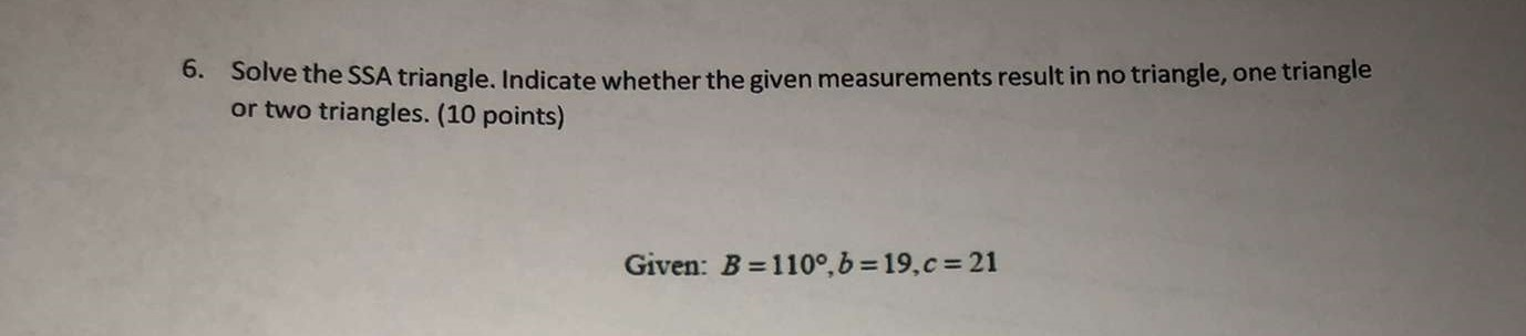 Solved 6. Solve the SSA triangle. Indicate whether the given | Chegg.com
