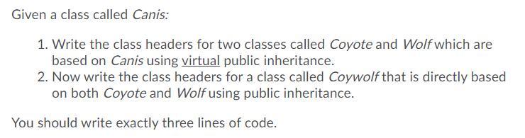 Solved Given a class called Canis: 1. Write the class | Chegg.com