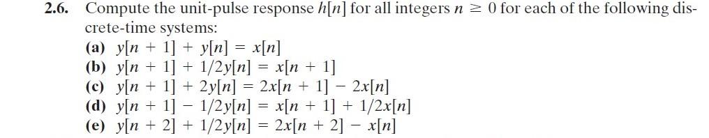 Solved 2.6. Compute the unit-pulse response h[n] for all | Chegg.com