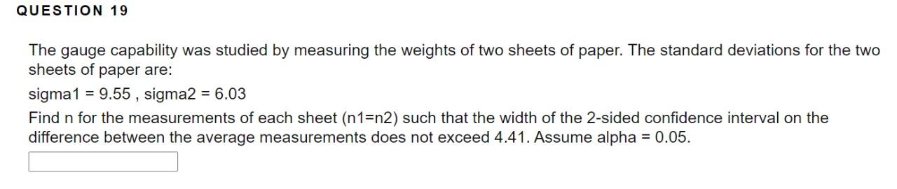 Solved QUESTION 19 The gauge capability was studied by | Chegg.com