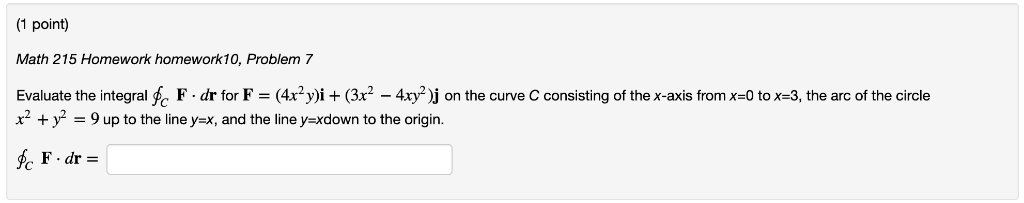 Solved Math 215 Homework homework10, Problem 7 Evaluate | Chegg.com