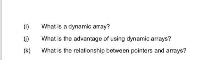 Solved (i) What is a dynamic array? 0) What is the advantage | Chegg.com