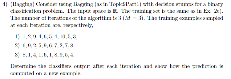 Solved 4) (Bagging) Consider using Bagging (as in | Chegg.com