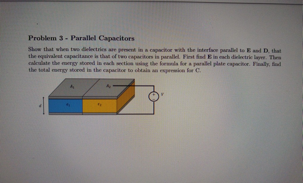 Solved Problem 3 - Parallel Capacitors Show that when two | Chegg.com