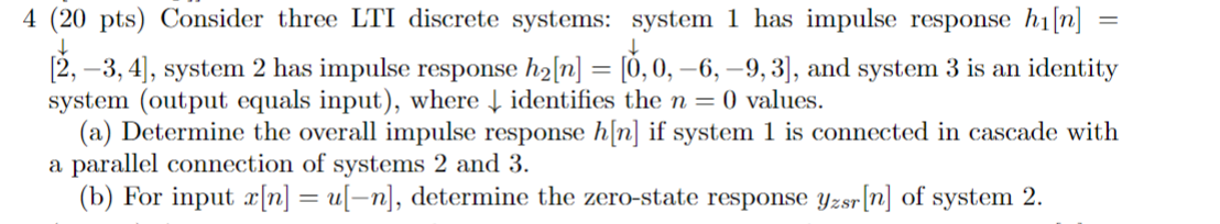 Solved 4(20 pts) Consider three LTI discrete systems: system | Chegg.com