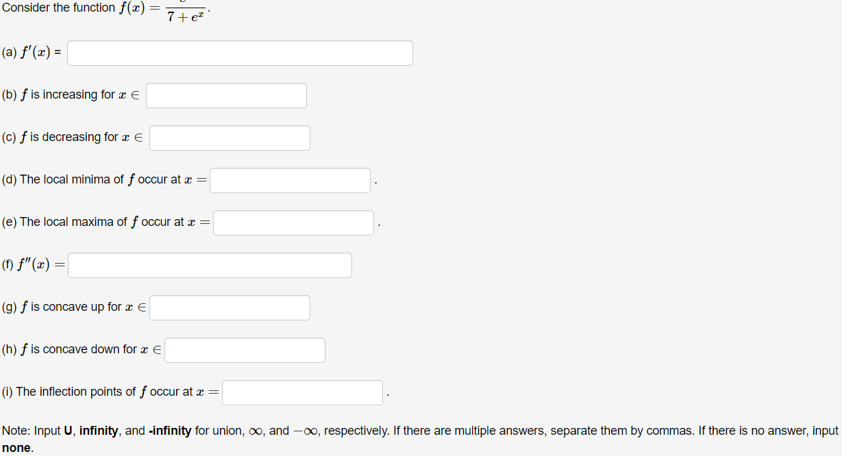 Solved Consider the function f(x)=7+ex. (a) f′(x)= (b) f is | Chegg.com