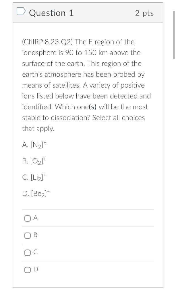 Solved Question 1 2 pts (ChIRP 8.23 Q2) The E region of the | Chegg.com