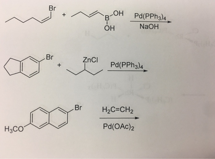 Solved NaOH он ZnCl pd(PPh3)4 Br Br H2C-CH2 Pd(OAc)2 н.co | Chegg.com
