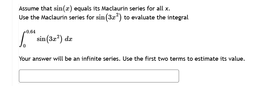 Solved Assume that sin(x) ﻿equals its Maclaurin series for | Chegg.com