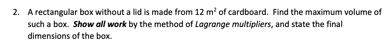 Solved 2. A rectangular box without a lid is made from 12 m2 | Chegg.com