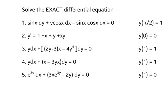 Solved Solve the EXACT differential equation 1. sinx dy + | Chegg.com