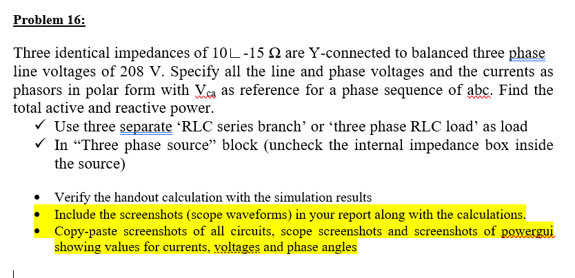 Solved Problem 16: Three identical impedances of 10L-15 12 | Chegg.com Solved Problem 16: Three identical impedances of 10L-15 12 | Chegg.com
