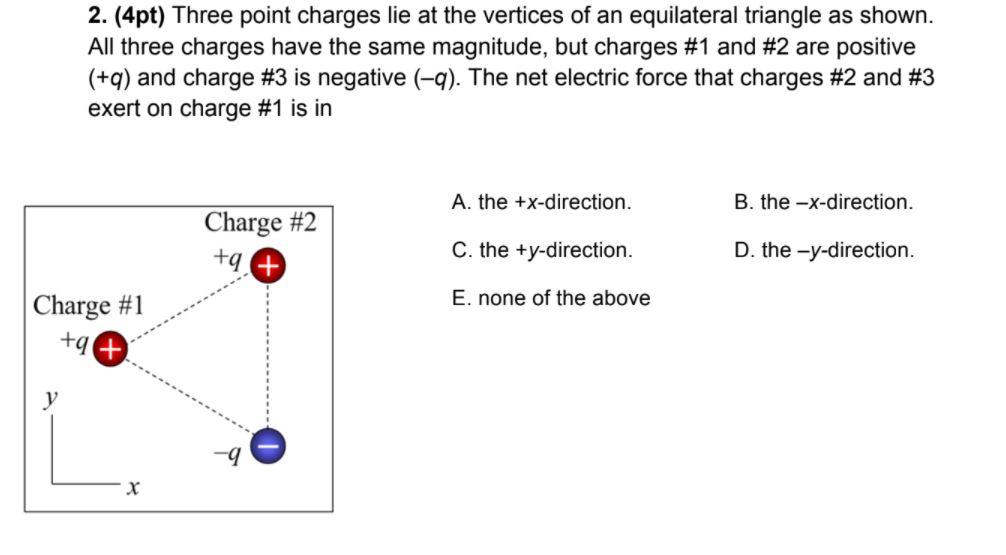 Solved 2. (4pt) Three point charges lie at the vertices of | Chegg.com