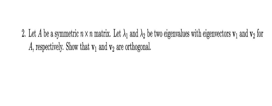 Solved 2. Let A be a symmetric n x n matrix. Let A and Aą be | Chegg.com