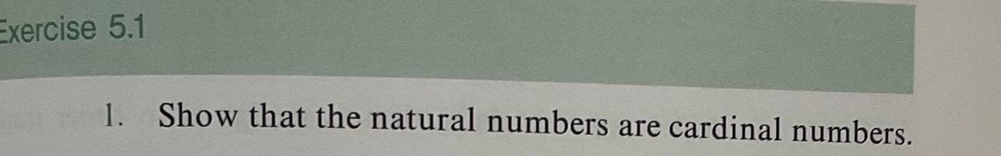 Solved Exercise 5.1 1. Show that the natural numbers are | Chegg.com