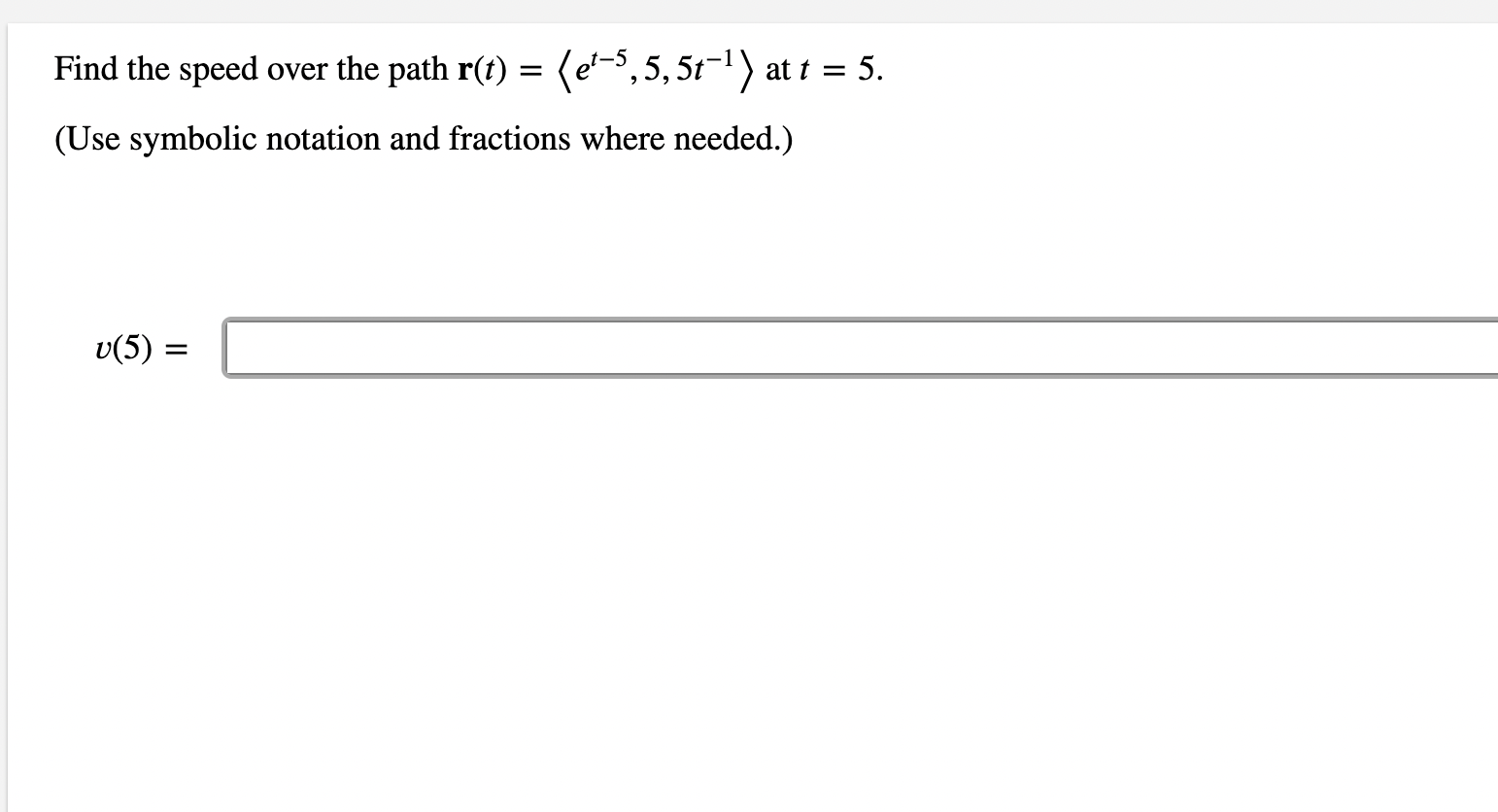 Solved Find the speed over the path r(t)= et−5,5,5t−1 at | Chegg.com