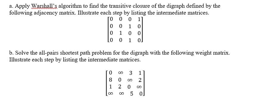 Solved A Apply Warshalls Algorithm To Find The Transitive 