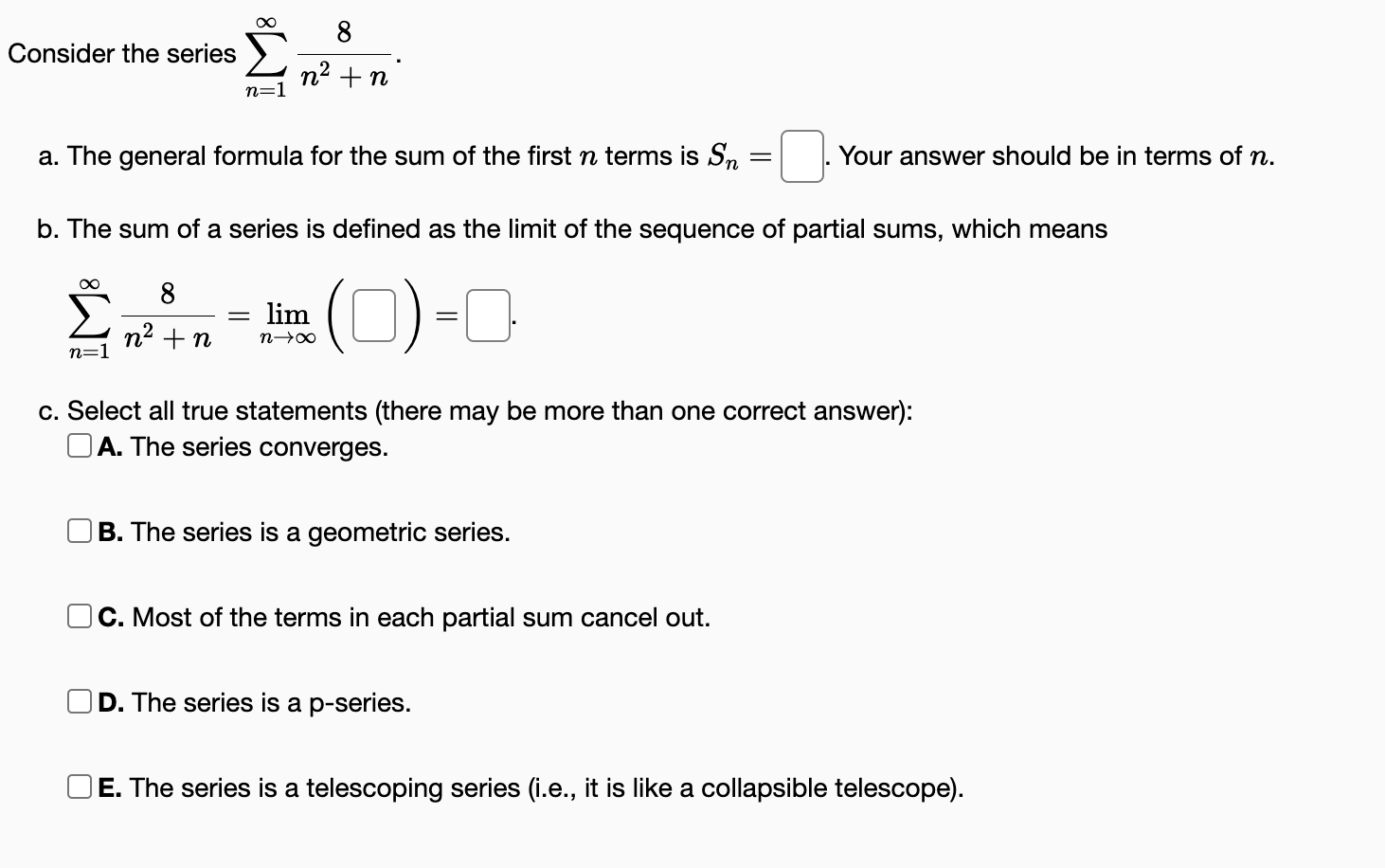 Solved Consider the series ∑n=1∞n2+n8 a. The general formula | Chegg.com
