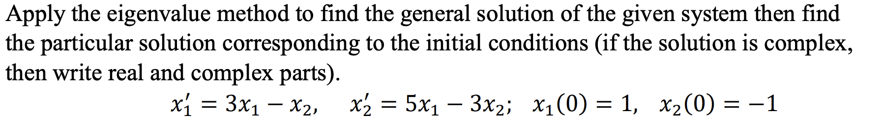 Solved Apply the eigenvalue method to find the general | Chegg.com