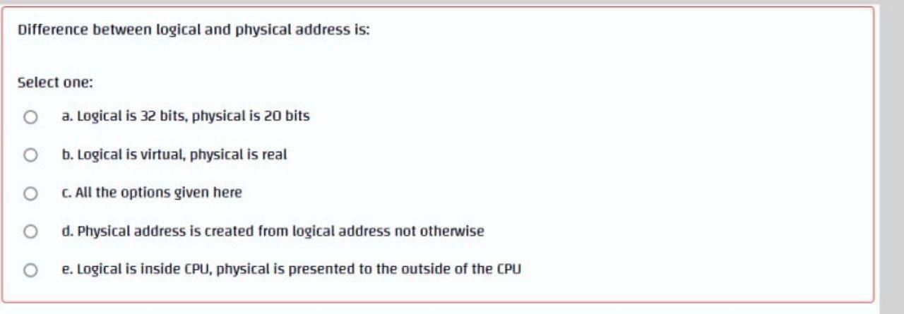 Solved Difference between logical and physical address is: | Chegg.com