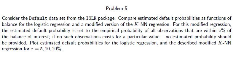 Problem 5 Consider The Default Data Set From The Islr 